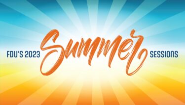 Summer Sessions 2023 | Fairleigh Dickinson University